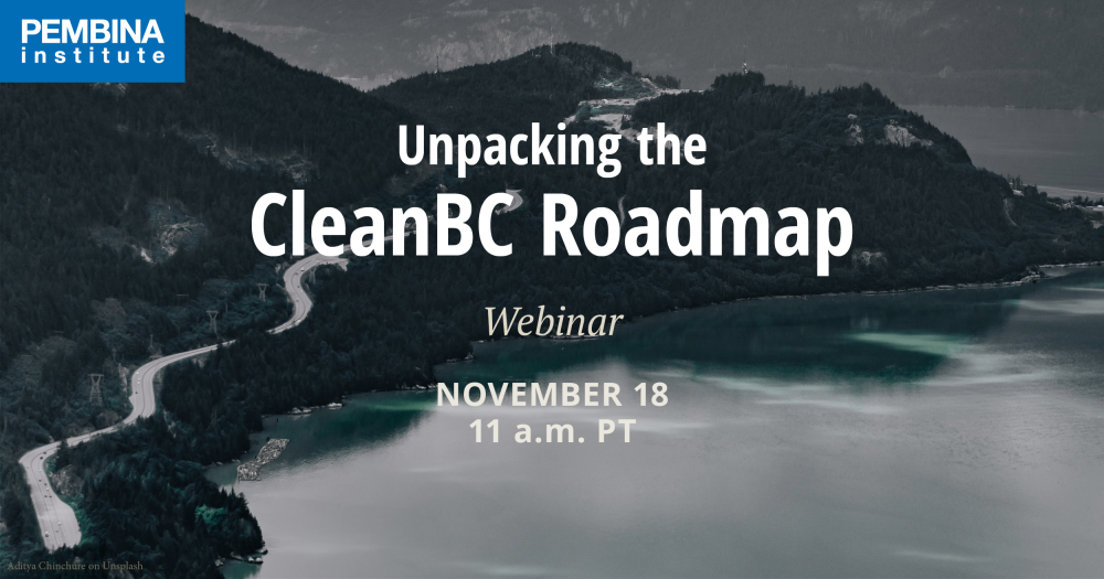 Unpacking the CleanBC Roadmap | Pembina Institute