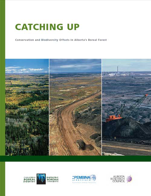 Catching Up: Conservation and Biodiversity Offsets in Alberta's Boreal ...