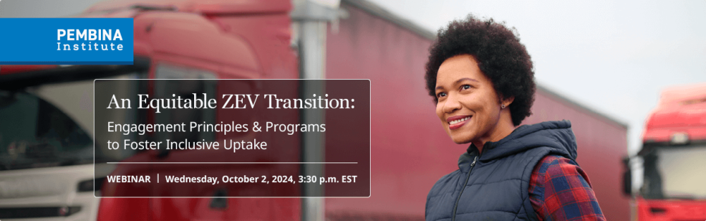 An Equitable ZEV Transition Webinar | Pembina Institute