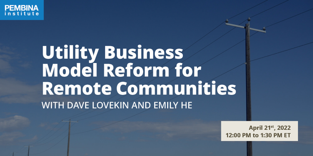 Utility Business Model Reform for Remote Communities | Pembina Institute